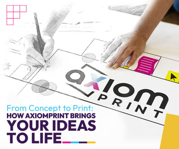 From Concept to Print: How AxiomPrint Brings Your Ideas to Life