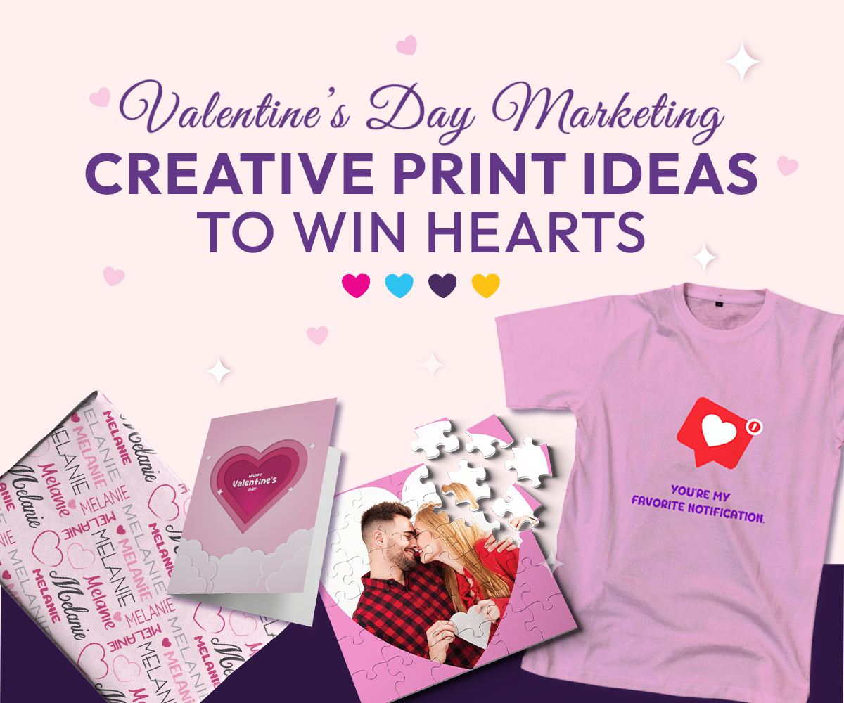 Valentine’s Day Marketing: Creative Print Ideas to Win Hearts